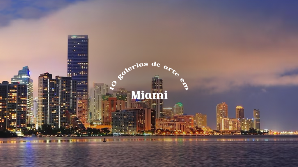 10 galerias de arte para conhecer em Miami - Goya by Copastur